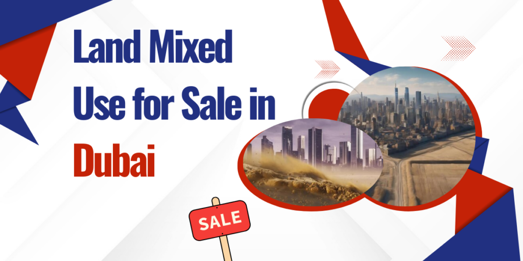 Prime Land Mixed Use for Sale in Dubai – Limited Offer! 2025